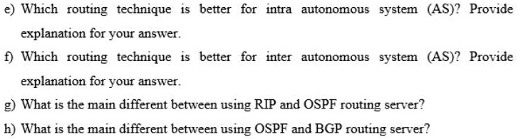 SOLVED: Which routing technique is better for intra-autonomous system (AS)? Provide an ...