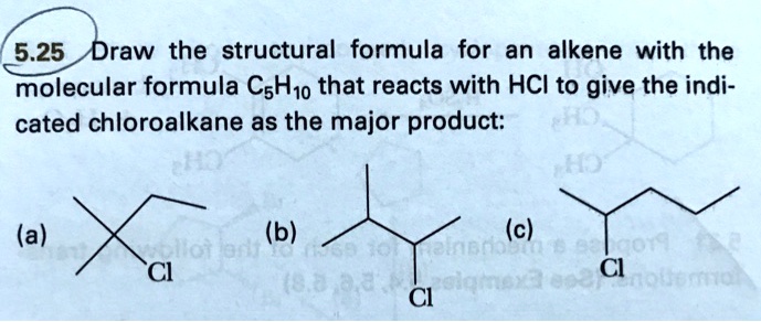 SOLVED: 5.25 Draw the structural formula for an alkene with the ...