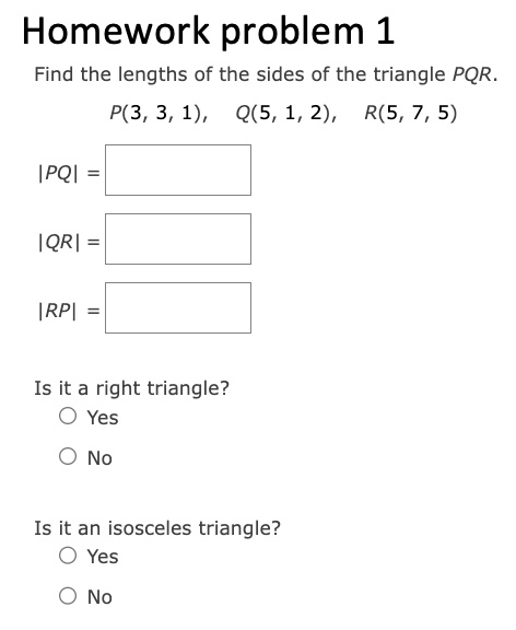 SOLVED: Texts: Homework problem 1 Find the lengths of the sides of the triangle PQR P(3,3,1) Q(5 ...