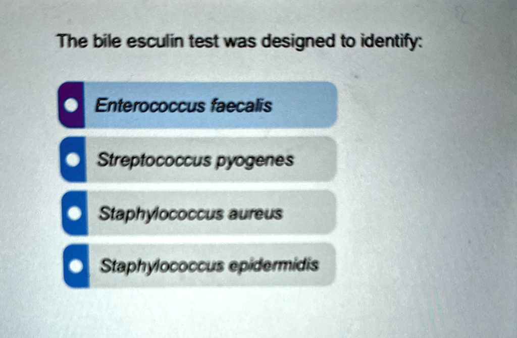 the bile esculin test was designed to identify enterococcus faecalis ...
