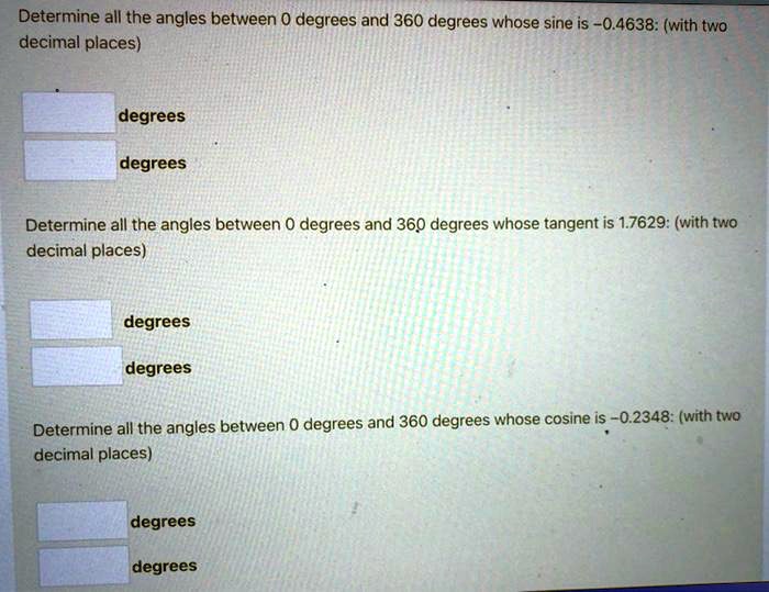 SOLVED: Determine all the angles between 0 degrees and 360 degrees ...