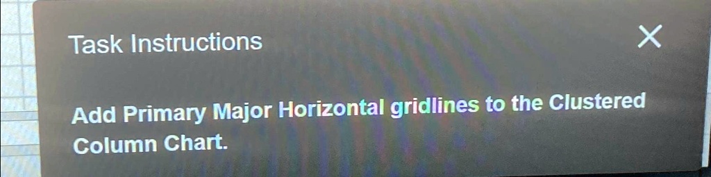 Task Instructions Add Primary Major Horizontal gridlines to the ... Task Instructions Add Primary Major Horizontal gridlines to the ...
