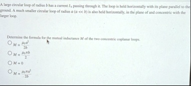 a large circular loop of radius b has a current ib passing through it ...