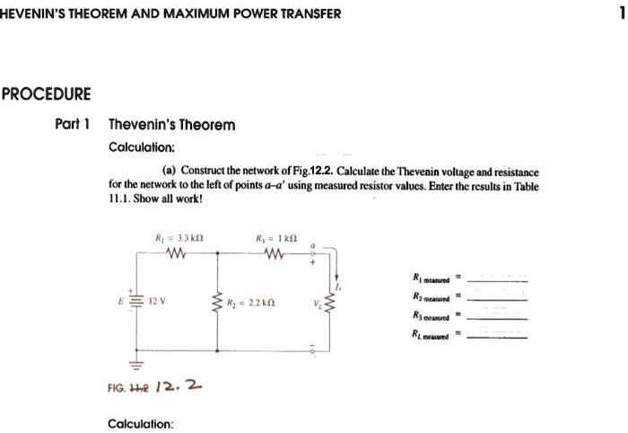 SOLVED: HEVENIN'S THEOREM AND MAXIMUM POWER TRANSFER PROCEDURE Part 1: Thevenin's Theorem ...