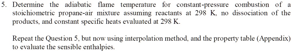 SOLVED: 5. Determine the adiabatic flame temperature for constant-pressure combustion of a ...