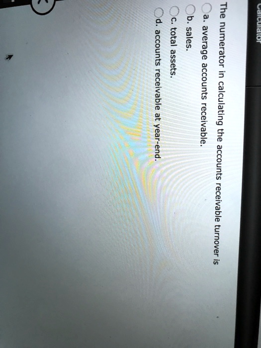 SOLVED: Oc. Total assets. Ob. Sales. Od. Accounts receivable at year ...