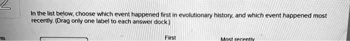 in the iist below choose hich event happened first evolutionary history ...