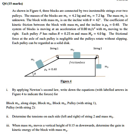 SOLVED: Q4 (15 marks) As shown in Figure 4, three blocks are connected ...
