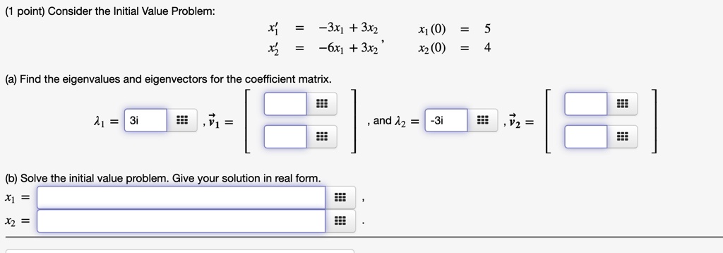 point) Consider the Initial Value Problem: 3x1 + 3x2 6x1 + 3x2 X1 (0 ...