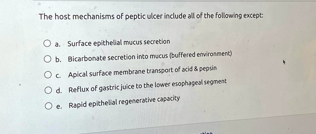 SOLVED: The host mechanisms of peptic ulcer include all of the ...