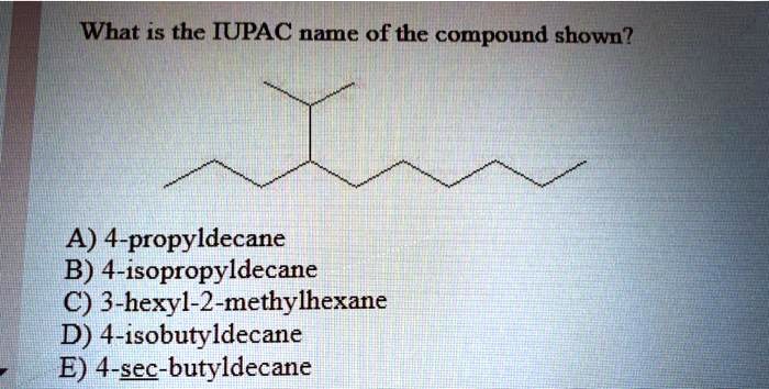 what is the iupac name of the compound shown a 4 propyldecane b 4 ...