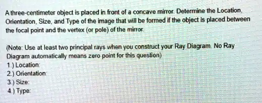 A three-centimeter object is placed in front of a concave mirror ...
