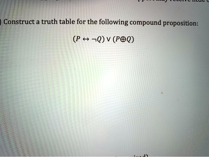 SOLVED: Construct a truth table for the following compound proposition: (P +=Q)v (Peq)