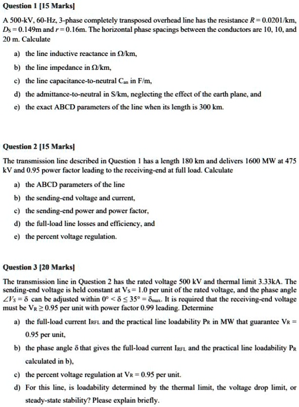 SOLVED: A 500-kV, 60-Hz, 3-phase completely transposed overhead line has the resistance R = 0. ...