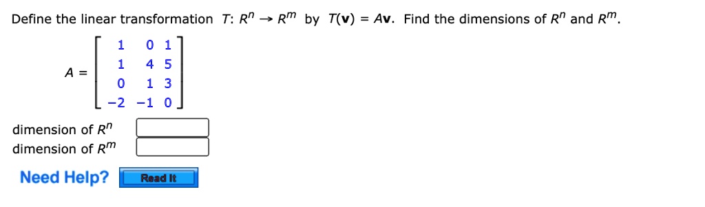 SOLVED:Define the linear transformation T: Rn _ Rm by Tlv) Av . Find ...
