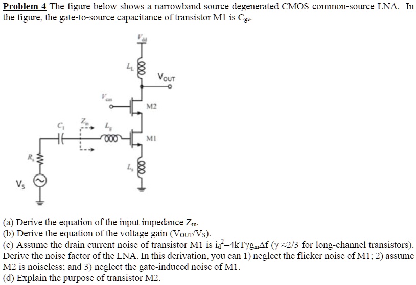 Problem 4: The figure below shows a narrowband source degenerated CMOS ...