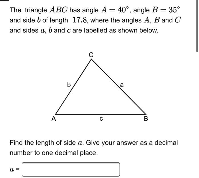 the triangle abc has angle a 408 angle b 350 and side b of length 178 ...