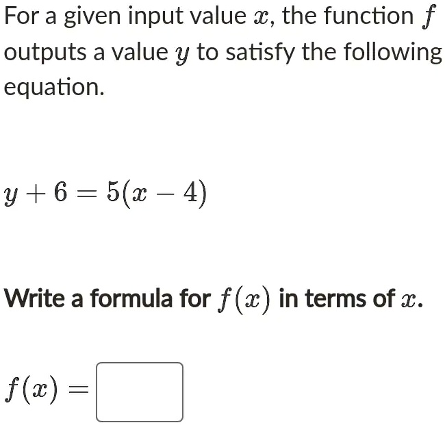 SOLVED: For a given input value , the function f outputs a value y to satisfy the following ...