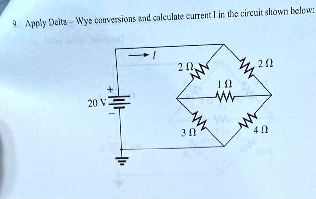 please help solve 9 apply delta wye conversions and calculate current i in the circuit shown ...