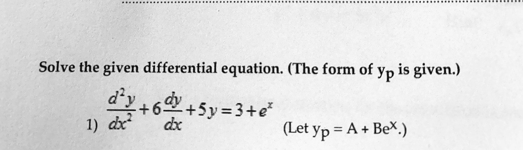 solve the given differential equation the form of yp is given d 6sy3e 1 ...
