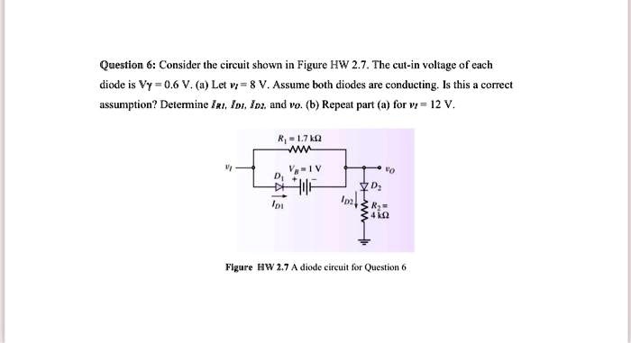 SOLVED: Question 6: Consider the circuit shown in Figure HW 2.7. The cut-in voltage of each ...