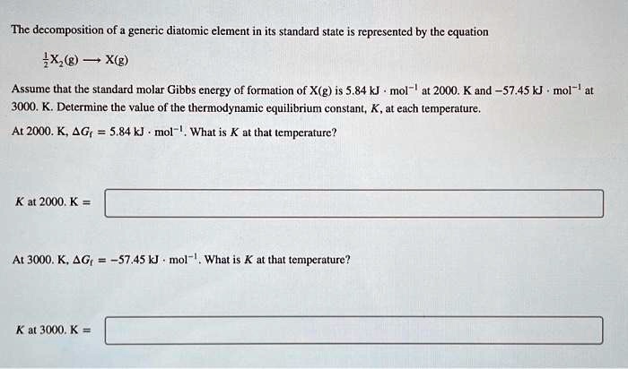 SOLVED: The decomposition of a generic diatomic element in its standard ...