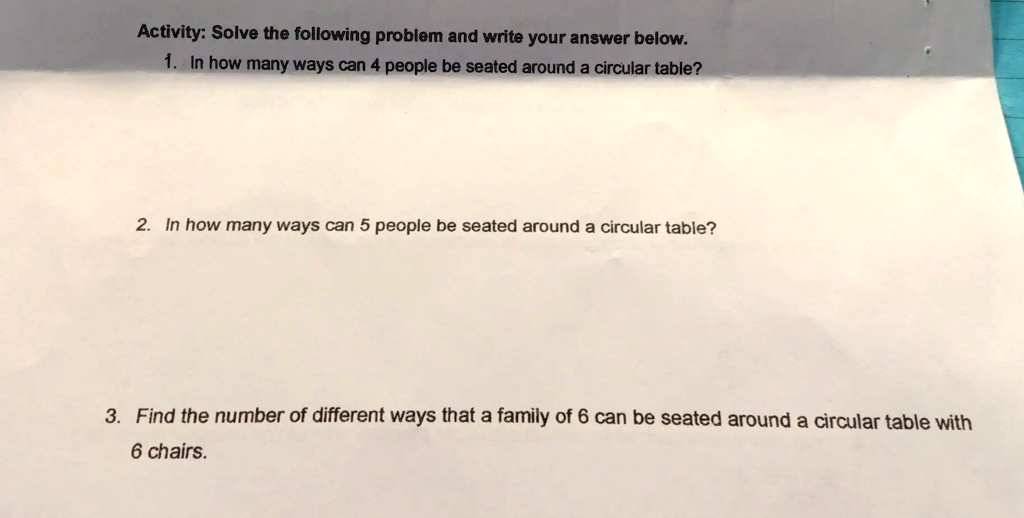Activity: Solve the following problem and write your answer below. 1. In how many ways can 4 ...