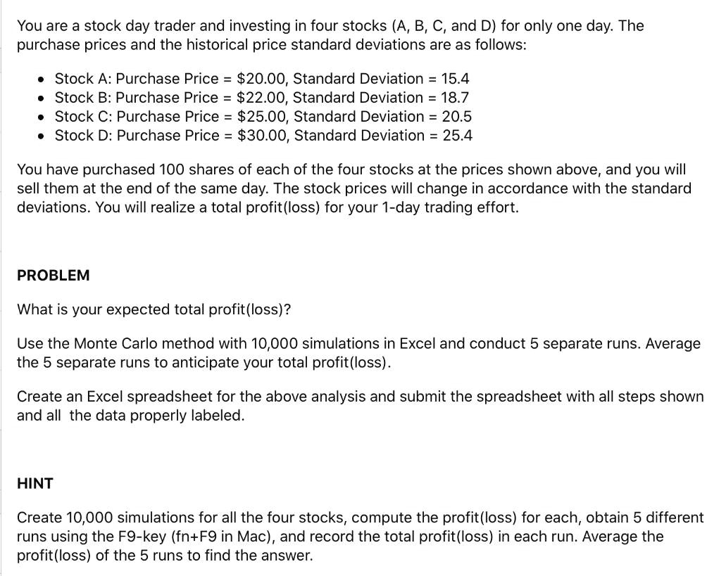 SOLVED:You are a stock day trader and investing in four stocks (A, B, C ...