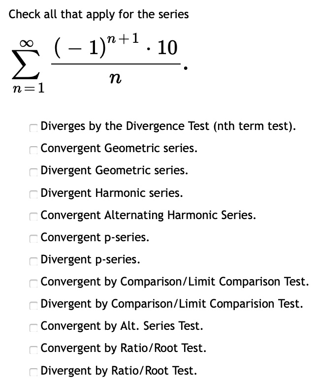SOLVED:Check all that apply for the series (- 1)n+1 10 n n = Diverges ...