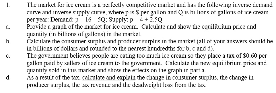 The market for ice cream is a perfectly competitive market and has the ...