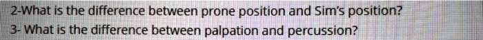 SOLVED: 2-What is the difference between prone position and Sims ...