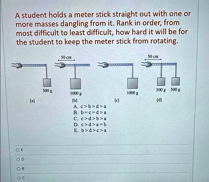 SOLVED: A student holds a meter stick straight out with one or more ...