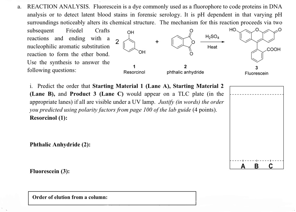 SOLVED: REACTION ANALYSIS: Fluorescein is a dye commonly used as a fluorophore to code proteins ...