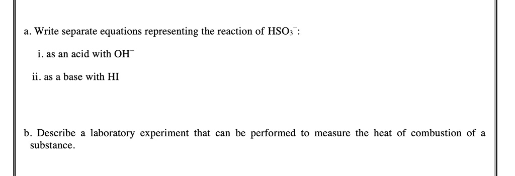 SOLVED: a. Write separate equations representing the reaction of HSO3 ...