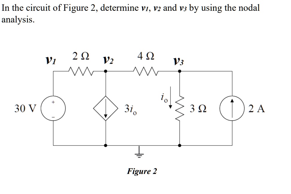 SOLVED: In the circuit of Figure 2, determine vi, v2 and v3 by using ...