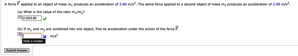 Solved Force F Applied An Object Of Mass M1 Produces An Acce Ition Of