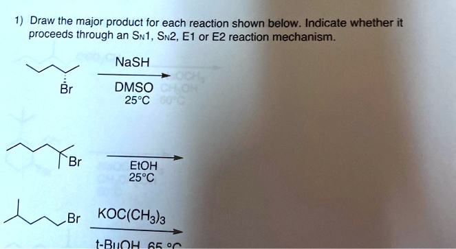 draw the major product for each reaction shown below indicate whether ...