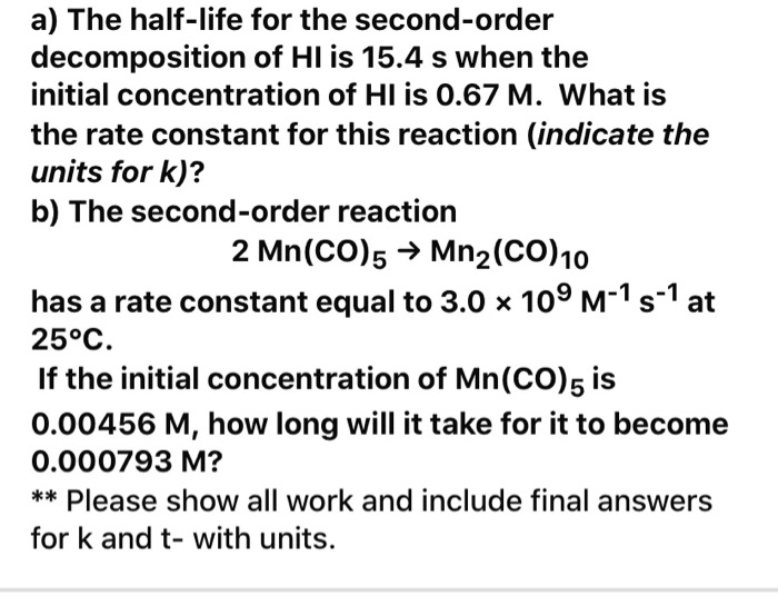 a the half life for the second order decomposition of hl is 154 when ...