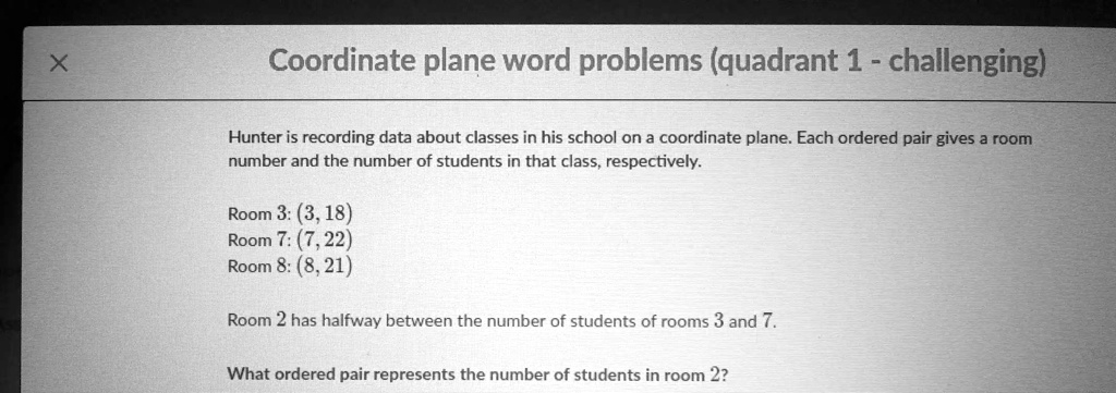 X Coordinate plane word problems (quadrant 1 - challenging) Hunter is ...