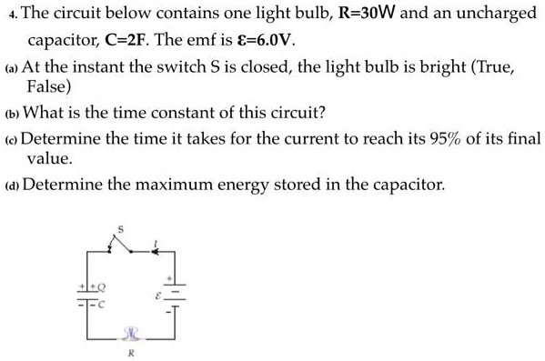 SOLVED: 4. The circuit below contains one light bulb, R = 30W, and an ...