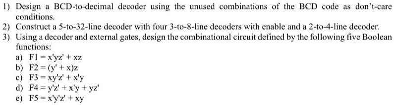 design a bcd to decimal decoder using the unused combinations of the bcd code as dont care ...