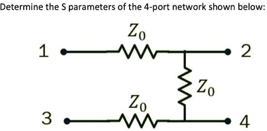SOLVED: Determine the S parameters of the 4-port network shown below oZ ...