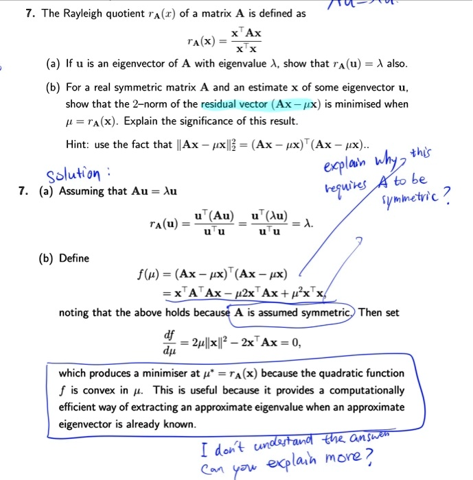 7. The Rayleigh quotient rA(x) of a matrix A is defined as rA(x) = (x^T A x)/(x^T x) (a) If u is ...