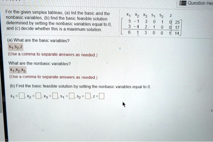 Solved For The Given Simplex Tableau A List The Basic And The Nonbasic Variables B Find 