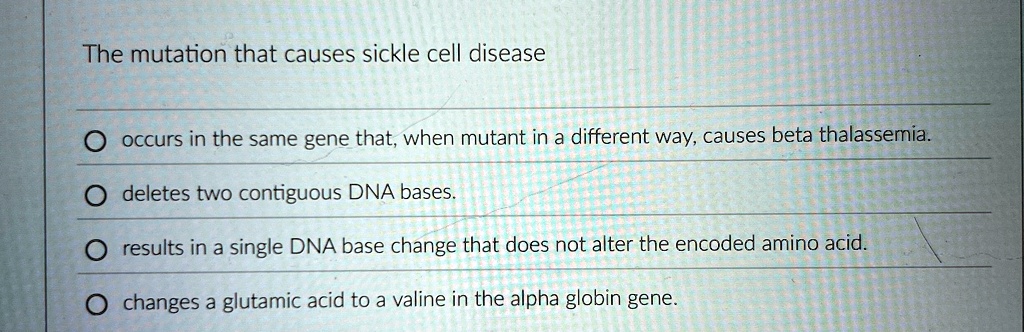 the mutation that causes sickle cell disease o occurs in the same gene ...