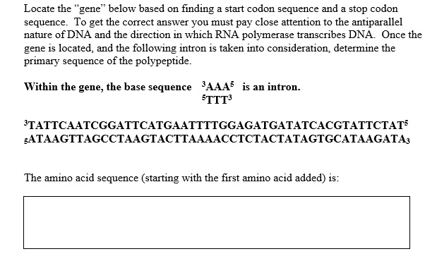 SOLVED: Locate the gene below based on finding start codon equence and ...