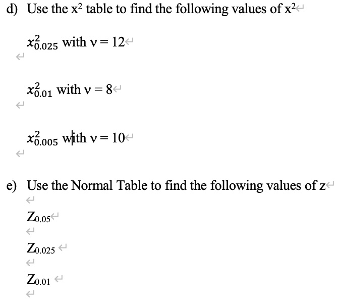 SOLVED: d) Use the x2 table to find the following values ofx2 x6.oz5 with v = 12- x6.01 with v ...
