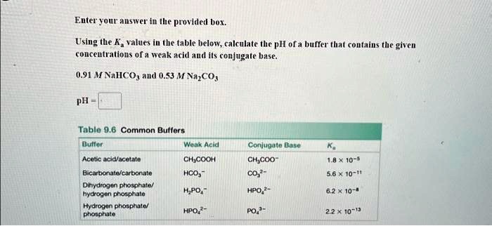 SOLVED: q10/9 Enter your answer in the provided box. Using the Kvalues in the table below ...