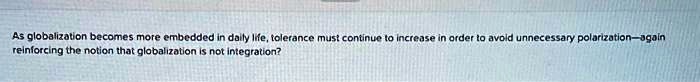 As globalization becomes more embedded in daily life, tolerance must ...