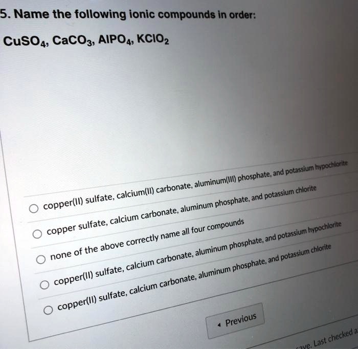 SOLVED: 5. Name the following ionic compounds In order: CuSOa; CaCO3 ...